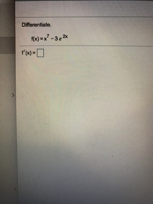 Solved Differentiate the following function. f(x) = x5 e 6x | Chegg.com