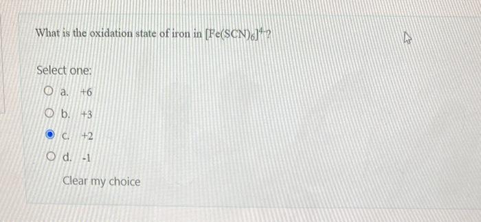 Solved What is the oxidation state of iron in [Fe(SCN)6]4 ? | Chegg.com