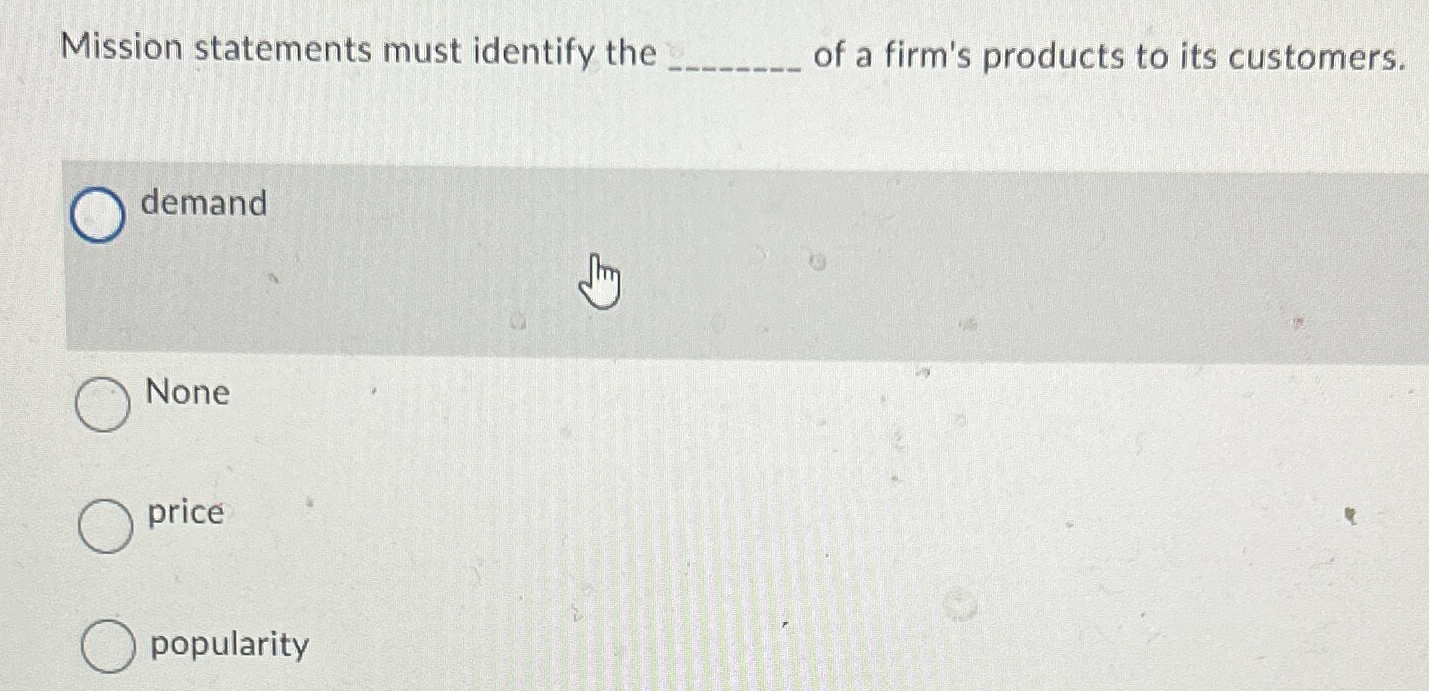 Solved Mission statements must identify the of a firm's | Chegg.com