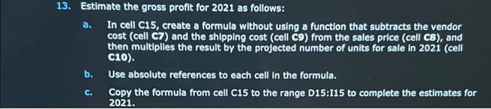 Solved 13. Estimate the gross profit for 2021 as follows: a. | Chegg.com