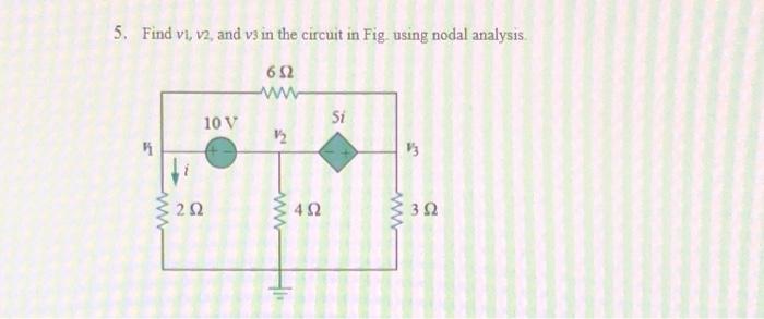 Solved 5. Find VI, V2, and v3 in the circuit in Fig. using | Chegg.com