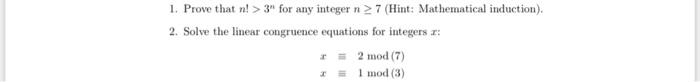 Solved 1. Prove that n!>3n for any integer n≥7 (Hint: | Chegg.com