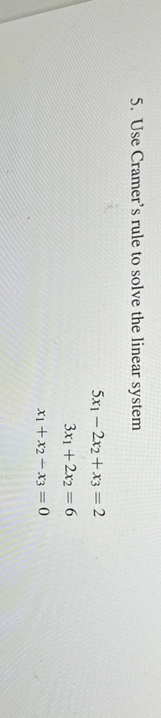 Solved Use Cramer's rule to solve the linear | Chegg.com