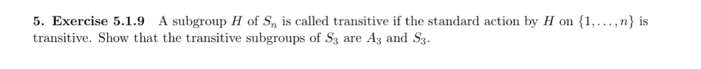 Solved Exercise 5.1.9 ﻿A subgroup H ﻿of Sn ﻿is called | Chegg.com