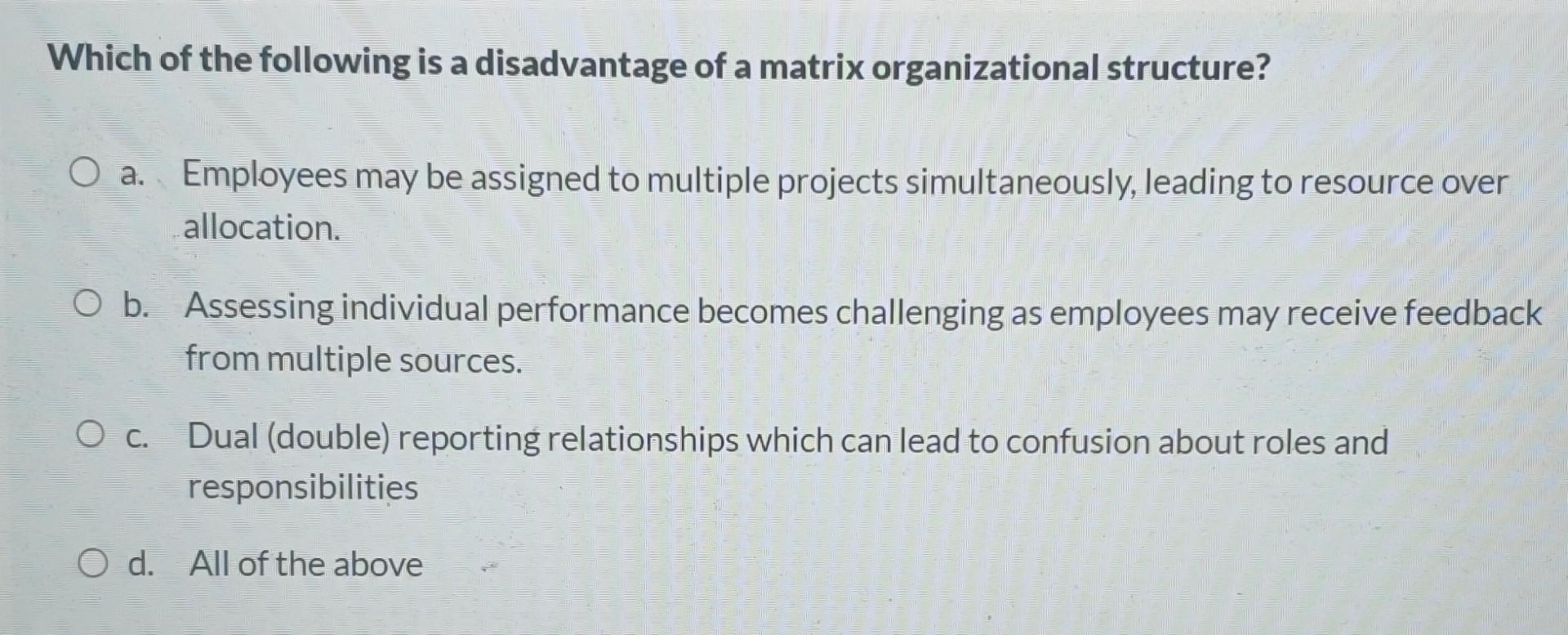 Solved Which of the following is a disadvantage of a matrix | Chegg.com