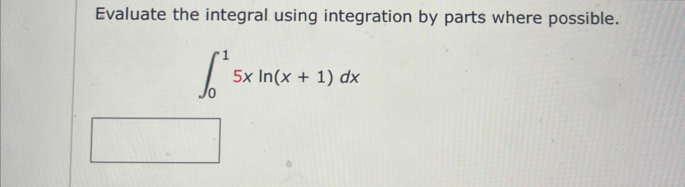 Solved Evaluate the integral using integration by parts | Chegg.com