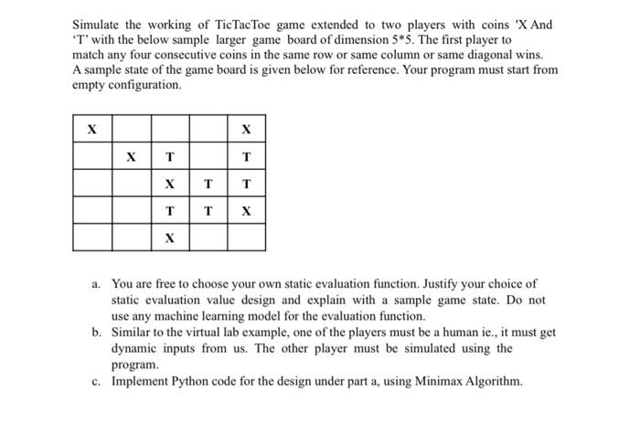 Solved Simulate the working of TicTacToe game extended to | Chegg.com