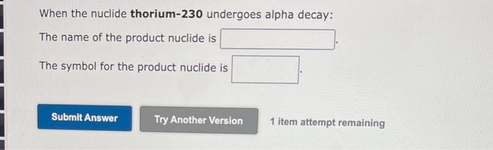 Solved When the nuclide thorium-230 undergoes alpha decay: | Chegg.com