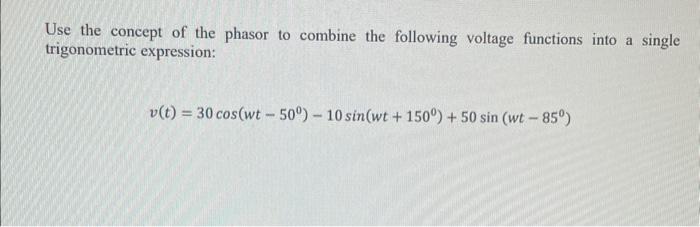 Solved Use the concept of the phasor to combine the | Chegg.com