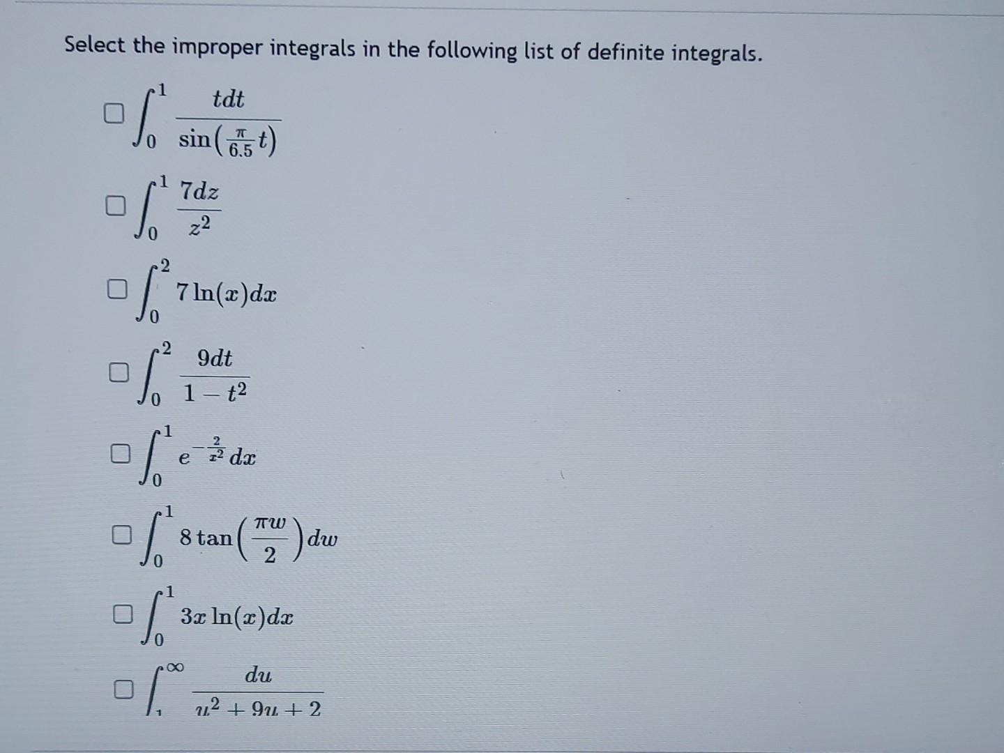 Solved Select the improper integrals in the following list | Chegg.com