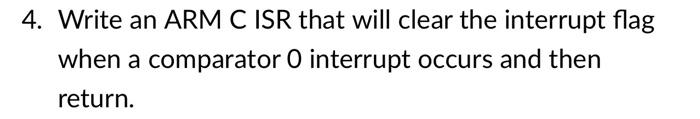 Solved Write an ARM C ISR that will clear the interrupt flag | Chegg.com