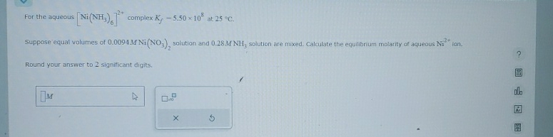 Solved For the aqueous [Ni(NH3)6]2+ ﻿complex Kf=5.50×108 ﻿at | Chegg.com