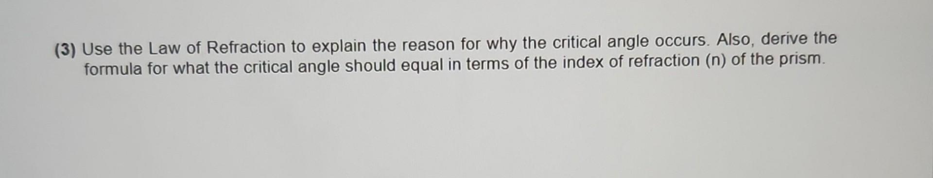 Solved (3) Use the Law of Refraction to explain the reason | Chegg.com