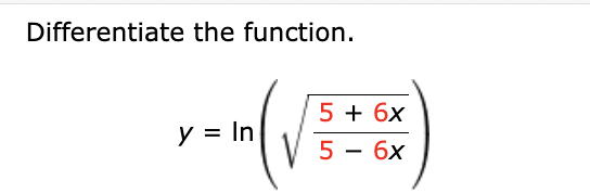 Solved Differentiate the function.y=ln(5+6x5-6x2) | Chegg.com