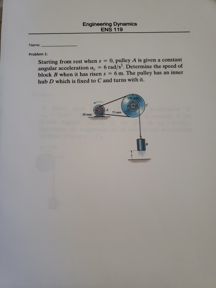 Solved Engineering Dynamics ENS 119 Name: Problem 1: | Chegg.com