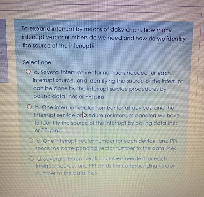 Solved To expand interrupt by means of daisy-chain, how many | Chegg.com