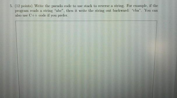 Solved 5 12 Points Write The Pseudo Code To Use Stack To 2276