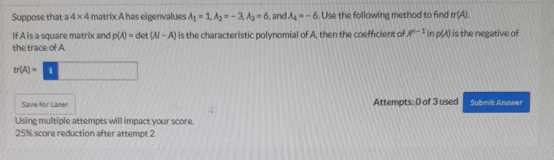 Solved Suppose that a 4x4 matrix Ahas eigenvalues 14 = | Chegg.com