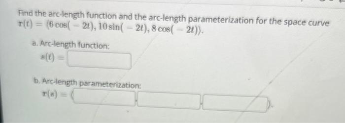 Solved Find the arc-length function and the arc-length | Chegg.com
