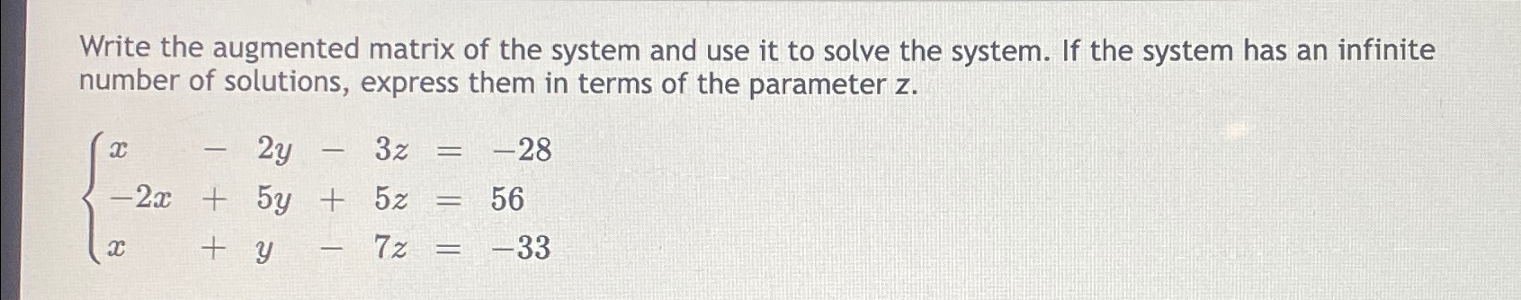 Solved Write the augmented matrix of the system and use it | Chegg.com