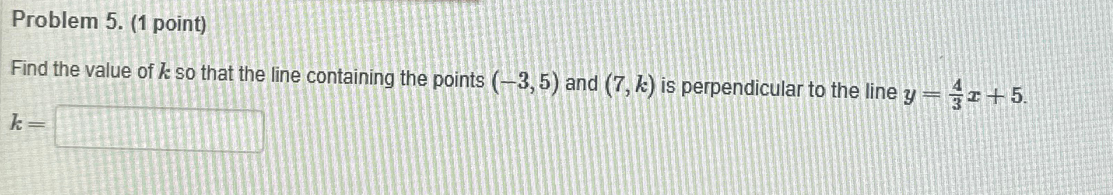 Solved Problem 5 . (1 ﻿point)Find the value of k ﻿so that | Chegg.com