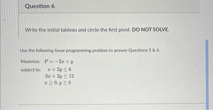 Solved Write the initial tableau and circle the first pivot. | Chegg.com