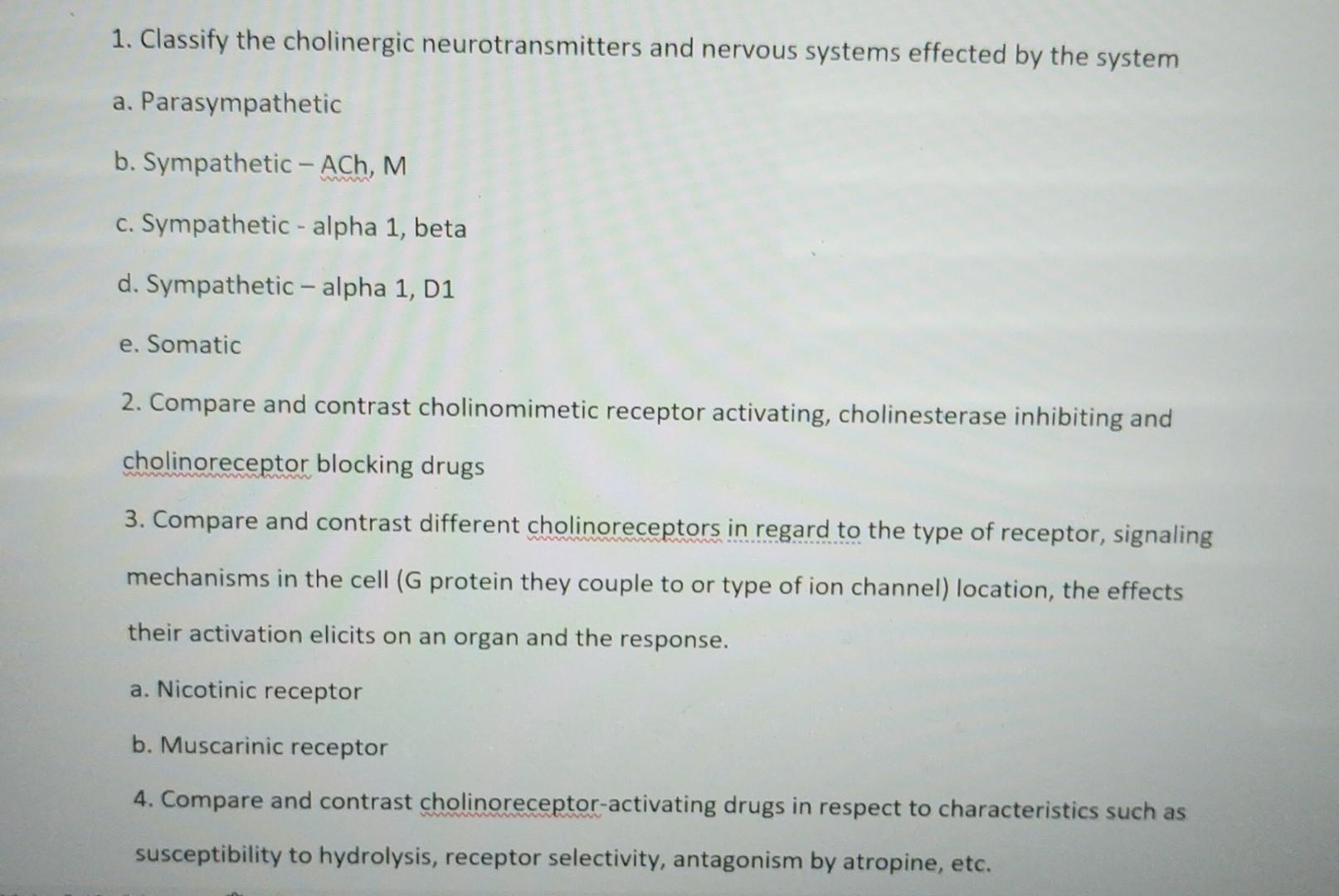 Solved 1. Classify the cholinergic neurotransmitters and | Chegg.com