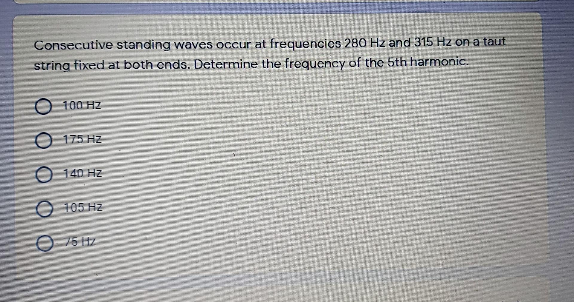 Solved Consecutive standing waves occur at frequencies 280 | Chegg.com