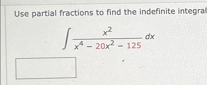 Solved Use partial fractions to find the indefinite | Chegg.com