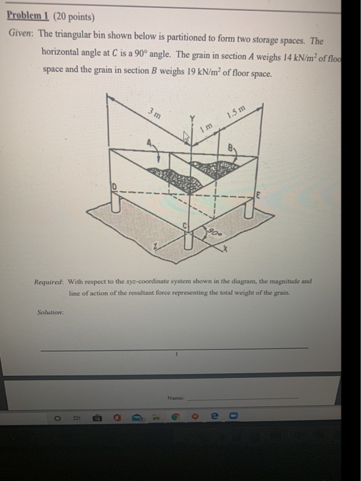 Solved Problem 1 (20 points) Given: The triangular bin shown | Chegg.com