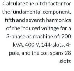 Solved Calculate the pitch factor for the fundamental | Chegg.com