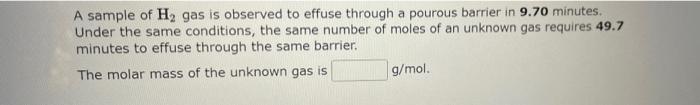 Solved A sample of H, gas is observed to effuse through a | Chegg.com