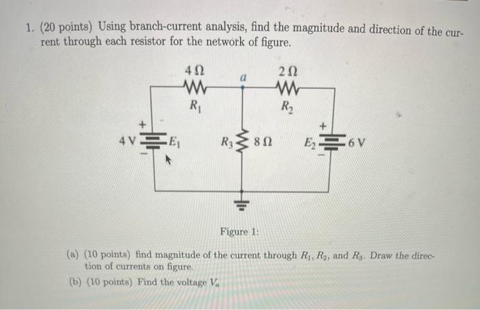 Solved 1. (20 points) Using branch-current analysis, find | Chegg.com