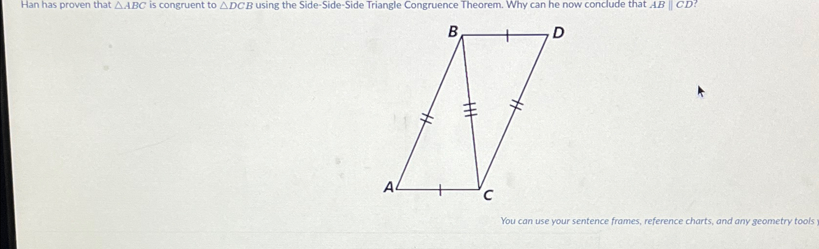 Solved Han has proven that ????ABC ﻿is congruent to ????DCB | Chegg.com