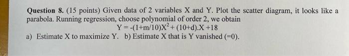 Solved Question 8. (15 points) Given data of 2 variables X | Chegg.com