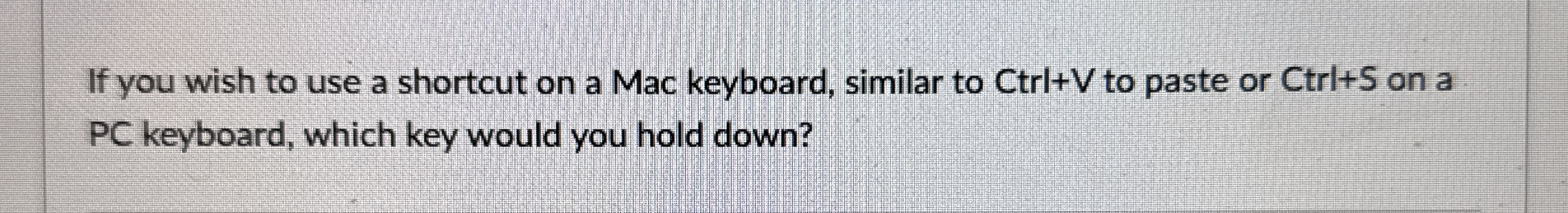 Solved If you wish to use a shortcut on a Mac keyboard, | Chegg.com