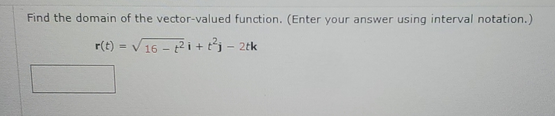 Solved Find the domain of the vector-valued function. (Enter | Chegg.com