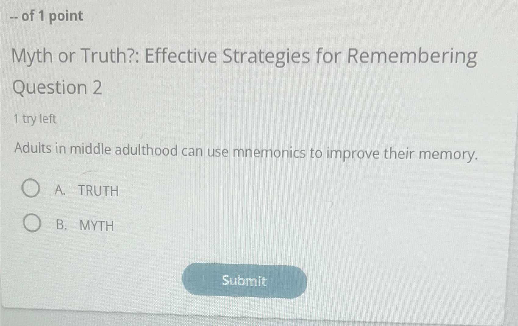 Solved -- ﻿of 1 ﻿pointMyth or Truth?: Effective Strategies | Chegg.com