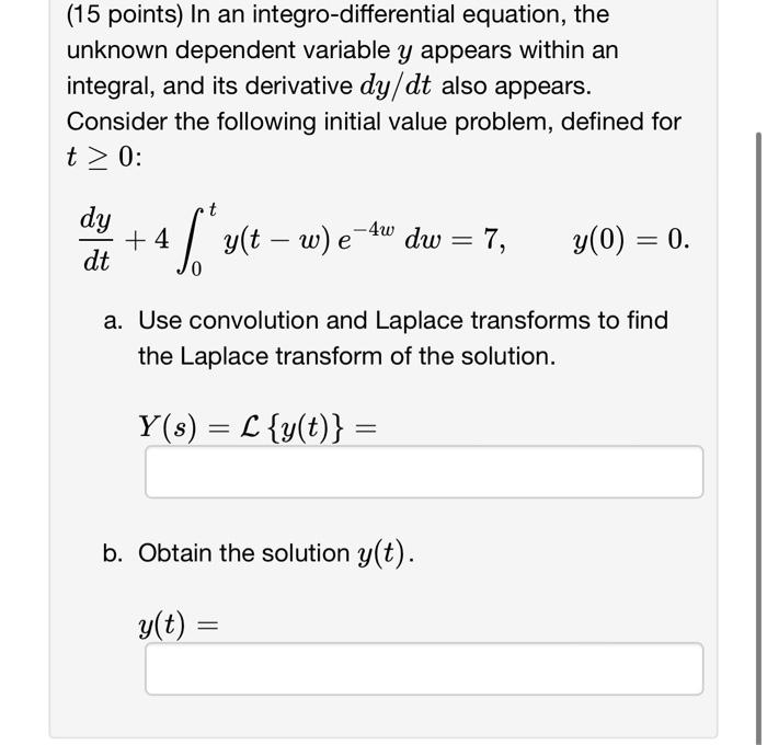 Solved (15 points) In an integro-differential equation, the | Chegg.com