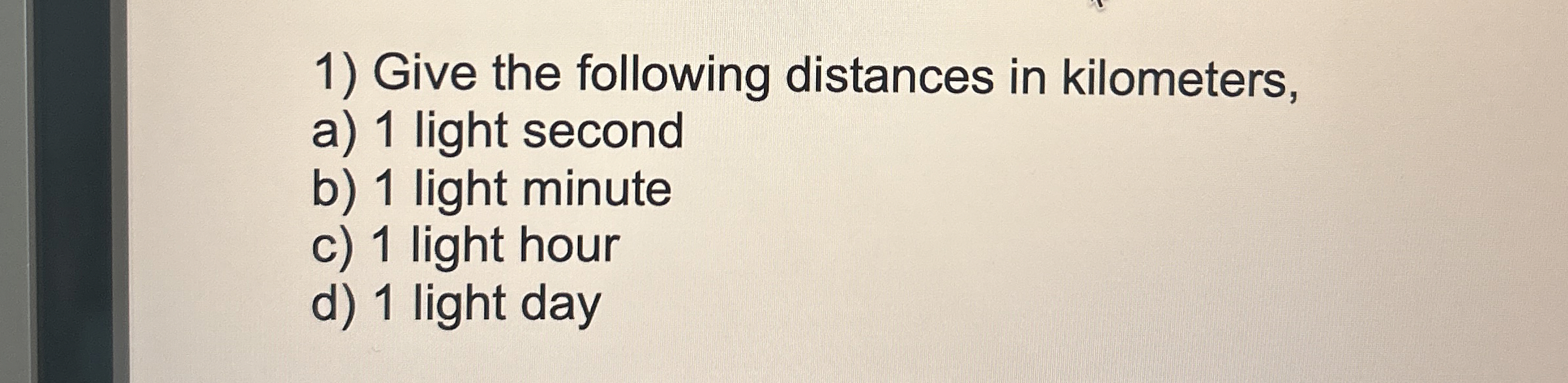 Solved Give the following distances in kilometers,a) 1 | Chegg.com