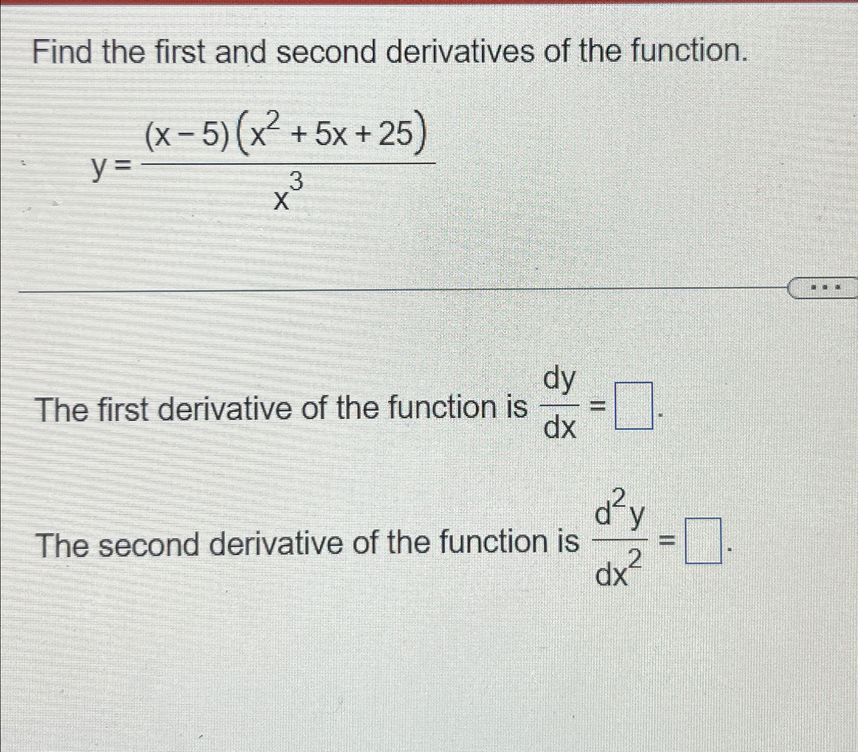 Solved Find the first and second derivatives of the | Chegg.com