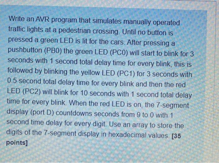 Solved Write an AVR program that simulates manually operated | Chegg.com