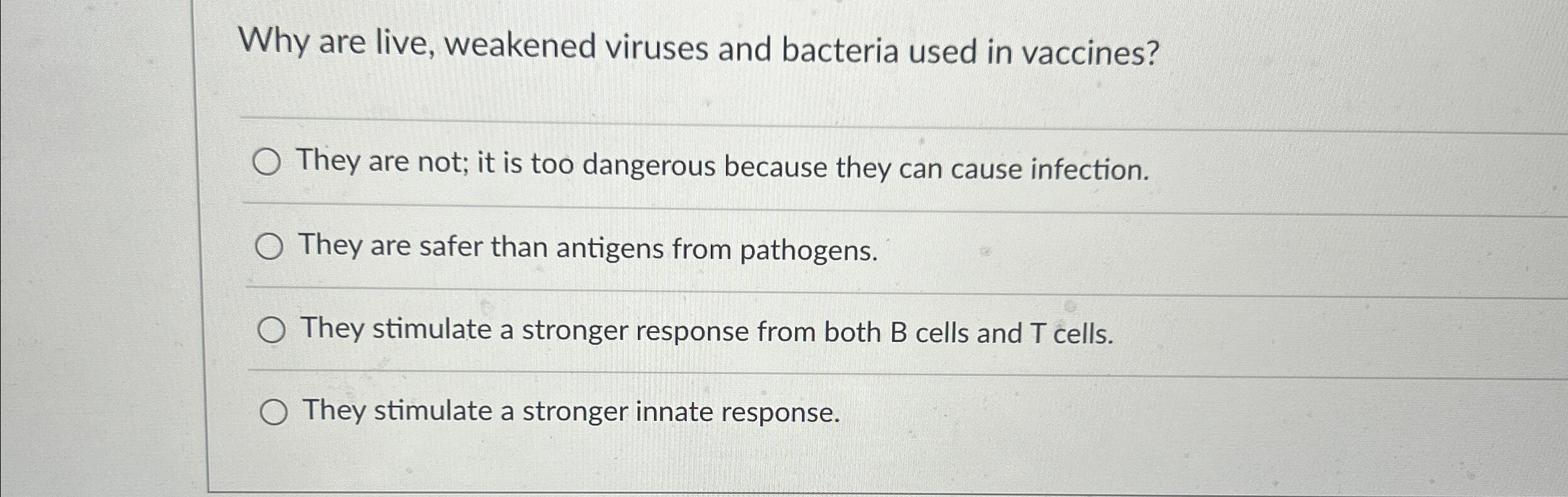 Solved Why are live, weakened viruses and bacteria used in | Chegg.com