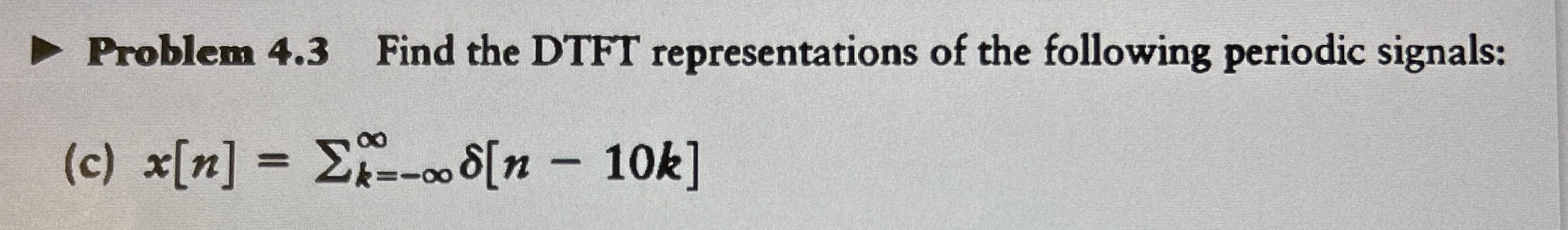 Solved Problem 4.3 ﻿Find the DTFT representations of the | Chegg.com