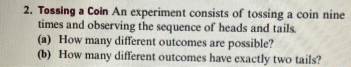 Solved 2. Tossing a Coin An experiment consists of tossing a | Chegg.com