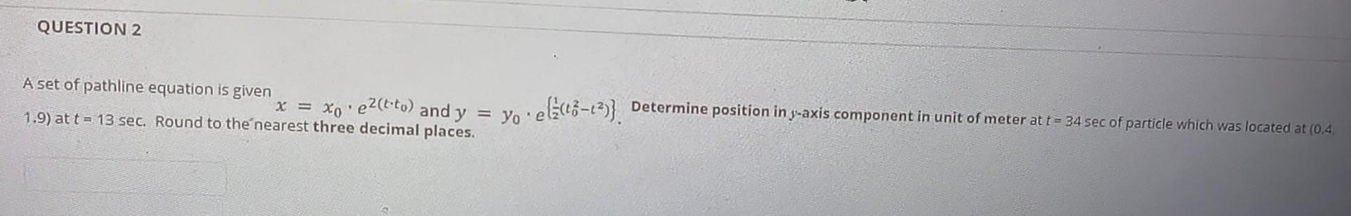 Solved A set of pathline equation is given x=x0⋅e2(t⋅t0) and | Chegg.com