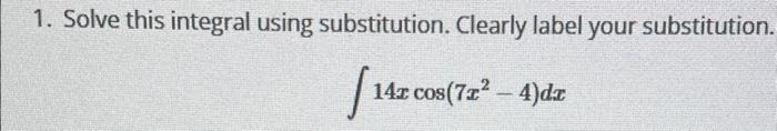 Solved 1. Solve this integral using substitution. Clearly | Chegg.com