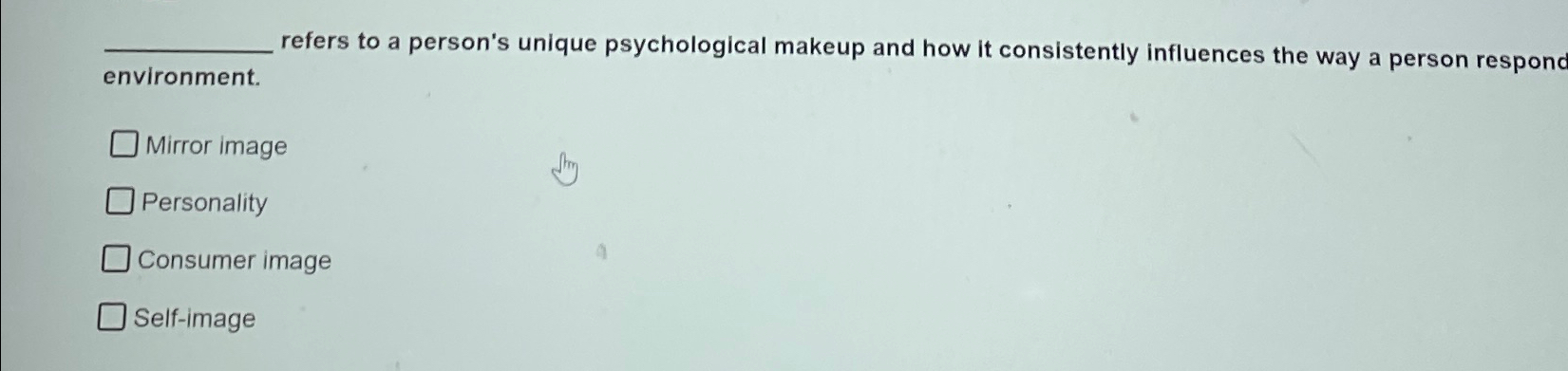 Solved refers to a person's unique psychological makeup and | Chegg.com