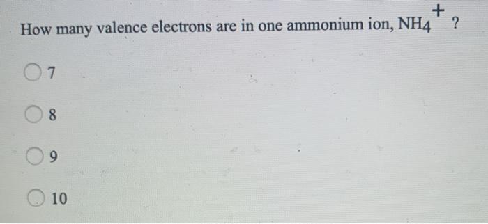 Solved ха How many valence electrons are in one ammonium | Chegg.com