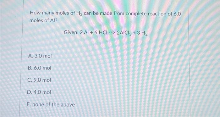 Solved How many moles of H2 can be made from complete | Chegg.com